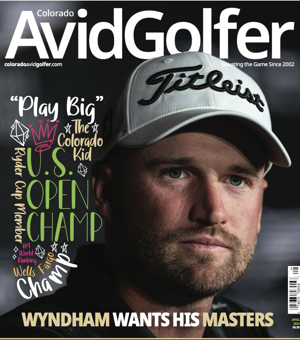 Colorado AvidGolfer April 2024 – Wyndham Clark, Private Club Guide ...